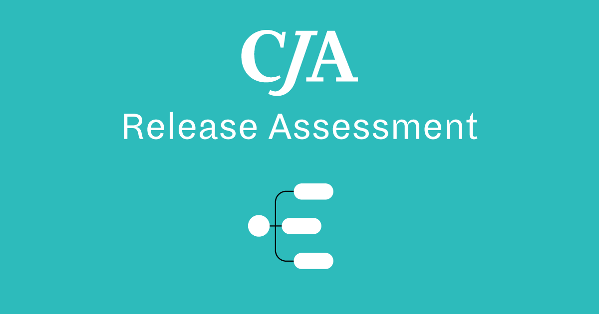 CJA | Release Assessment
